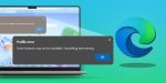 How to Fix Profile Error "Some Features May Not Be Available" on Edge